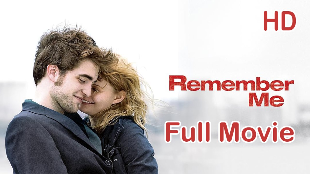 Remember Me (2010) Full Movie HD - Vidéo Dailymotion