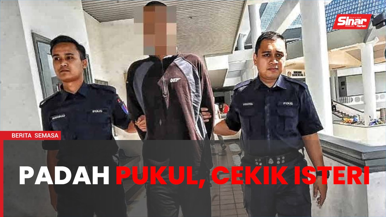 Pukul, cekik isteri enggan 'bersama', suami dipenjara enam bulan ...