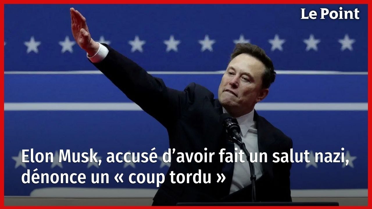 Elon Musk, accusé d’avoir fait un salut nazi, dénonce un « coup tordu ...