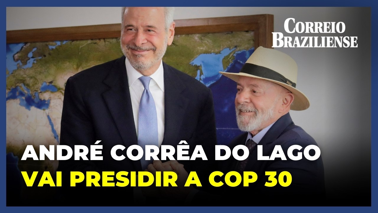Secretário do Clima do Itamaraty é escolhido de Lula para presidir a COP 30 - Vídeo Dailymotion
