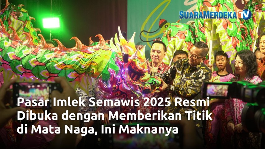 Pasar Imlek Semawis 2025 Resmi Dibuka dengan Memberikan Titik di Mata ...