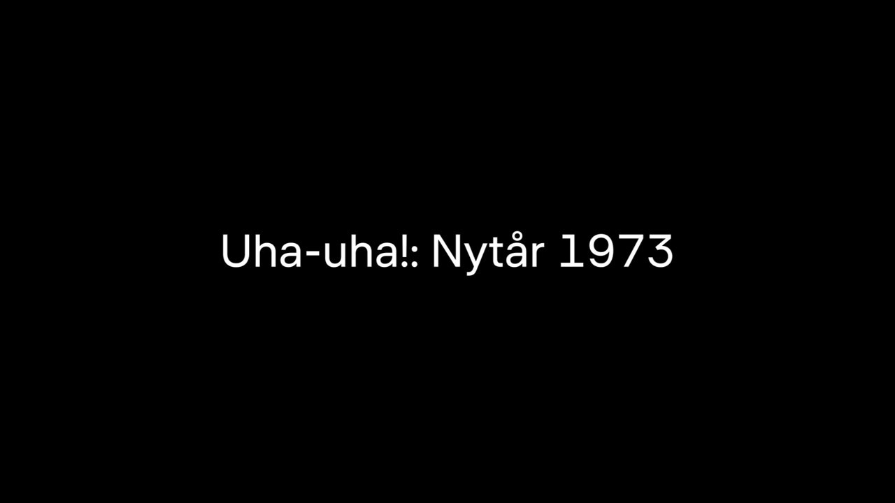 Uha-Uha ~ Nytårs Uha-Uha 1973 | DRTV - video Dailymotion