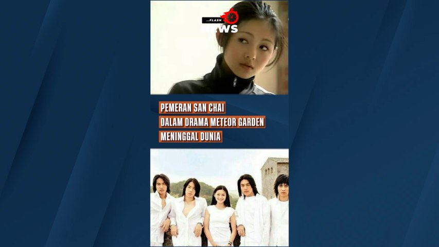 Pemeran San Chai Dalam Meteor Garden Meninggal Dunia