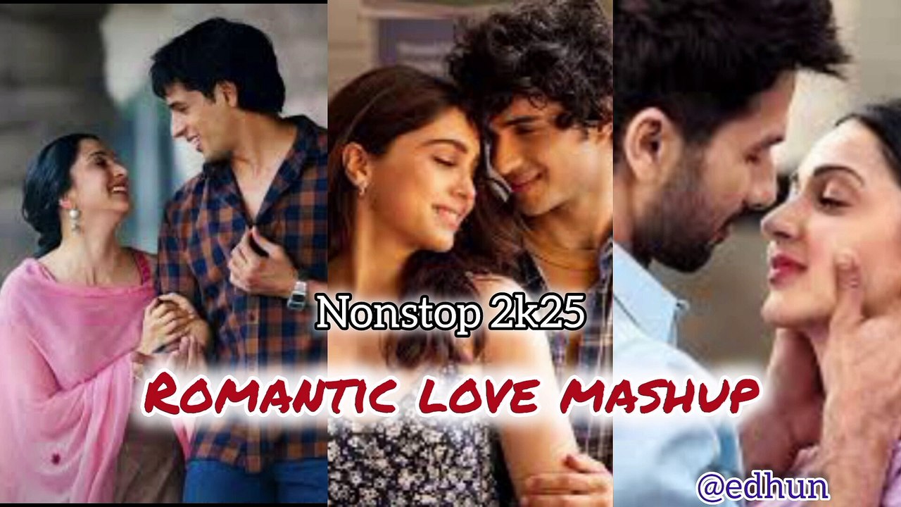Love Mashup 2k25 || Ultimate Romantic Playlist || - video Dailymotion