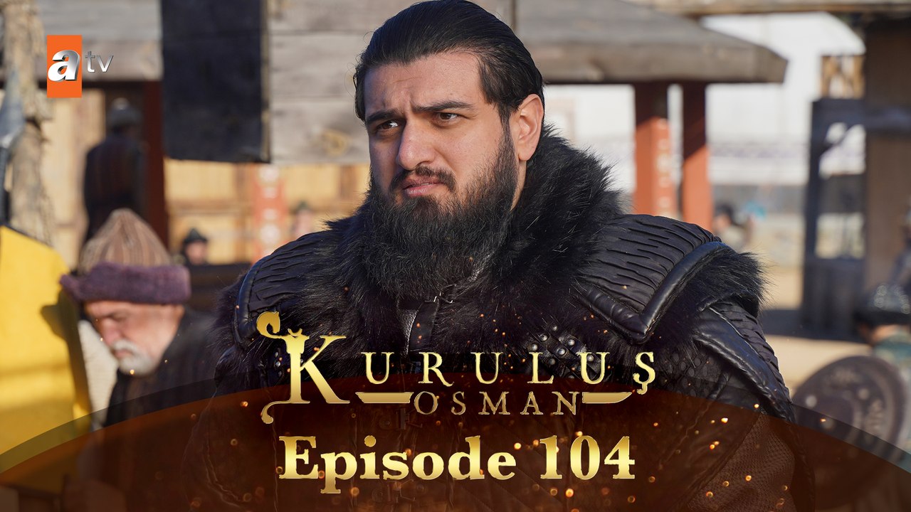 Kurulus Osman Urdu - Season 6 Episode 104 - video Dailymotion