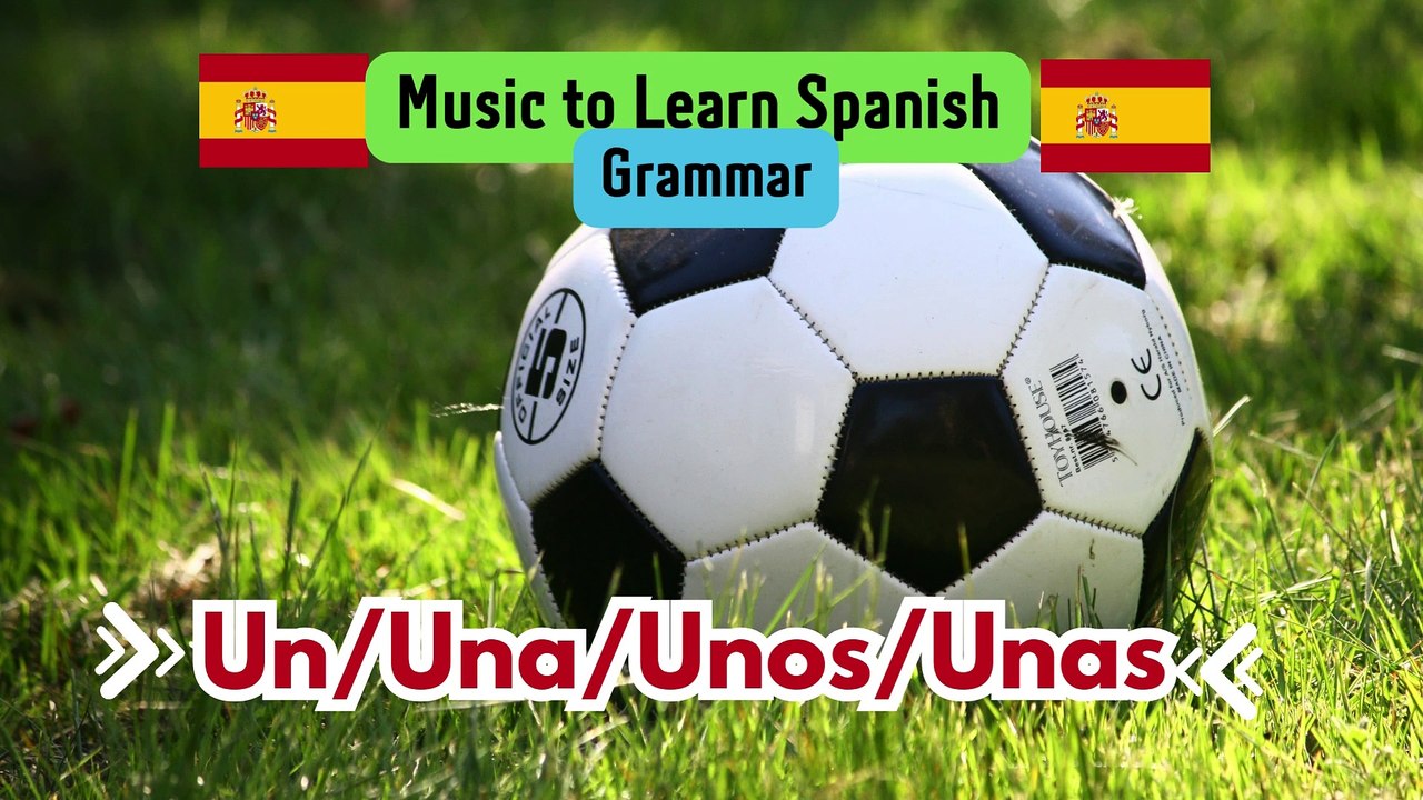 Music to Learn Spanish. Grammar. Indefinite articles. - Vidéo Dailymotion