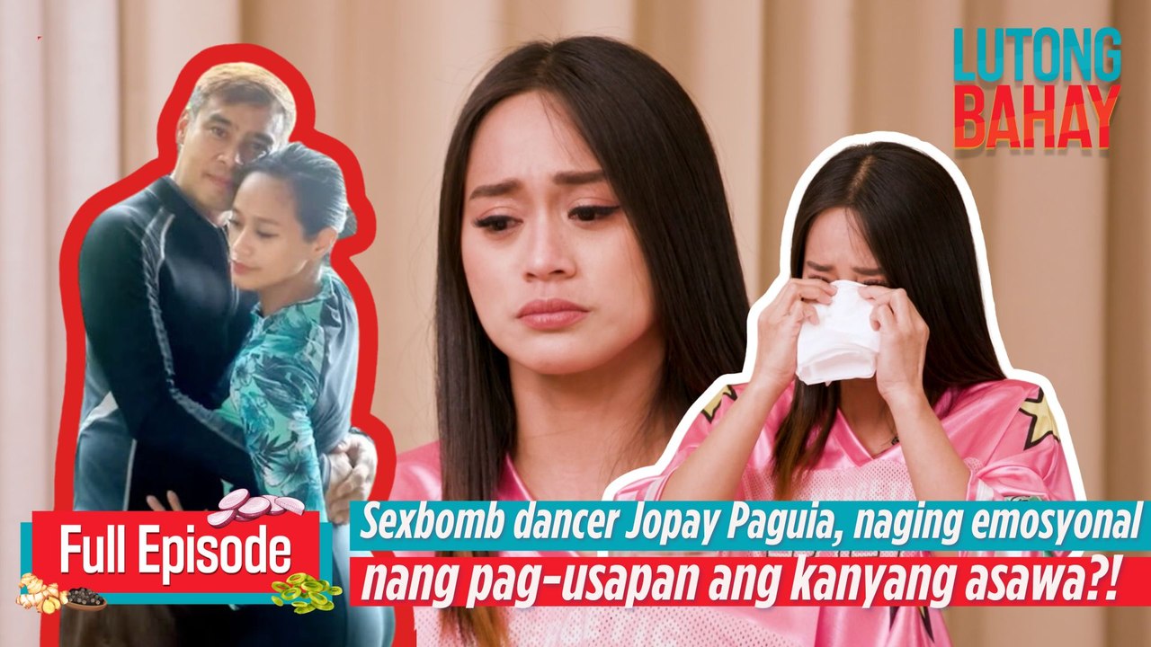Sexbomb dancer Jopay Paguia, naging emosyonal nang pag-usapan ang kanyang asawa?! | Lutong Bahay ...