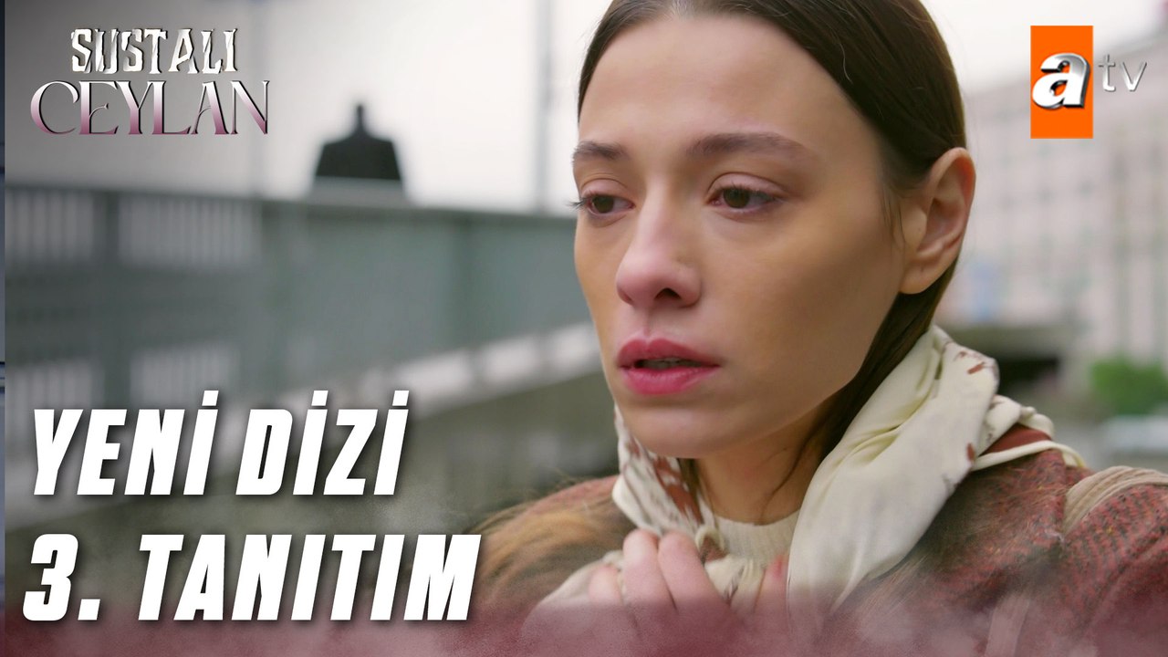 Sustalı Ceylan 3. Tanıtım | Yakında atv'de! - Dailymotion Video