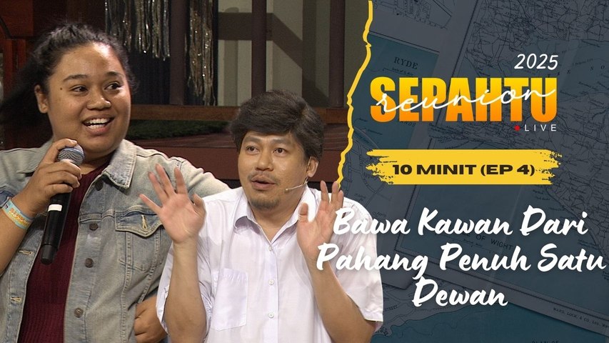 [10 MINIT ] Sepahtu Reunion Live 2025 EP 4 - CAMEO PENONTON BAWA KAWAN ...