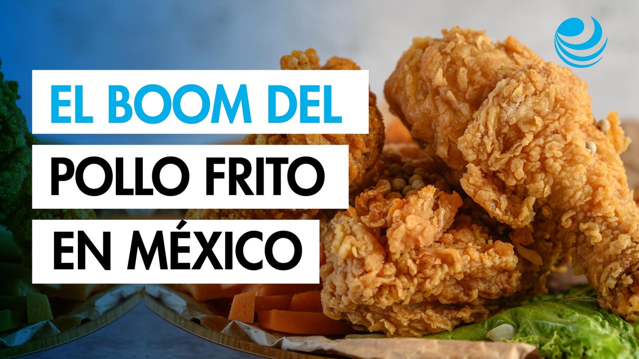 El boom del pollo frito en México: la nueva comida gourmet - Vídeo ...