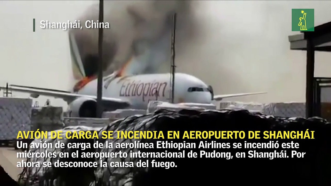 Un avión de carga de Ethiopian se incendia en el aeropuerto de Shanghái - Vídeo Dailymotion
