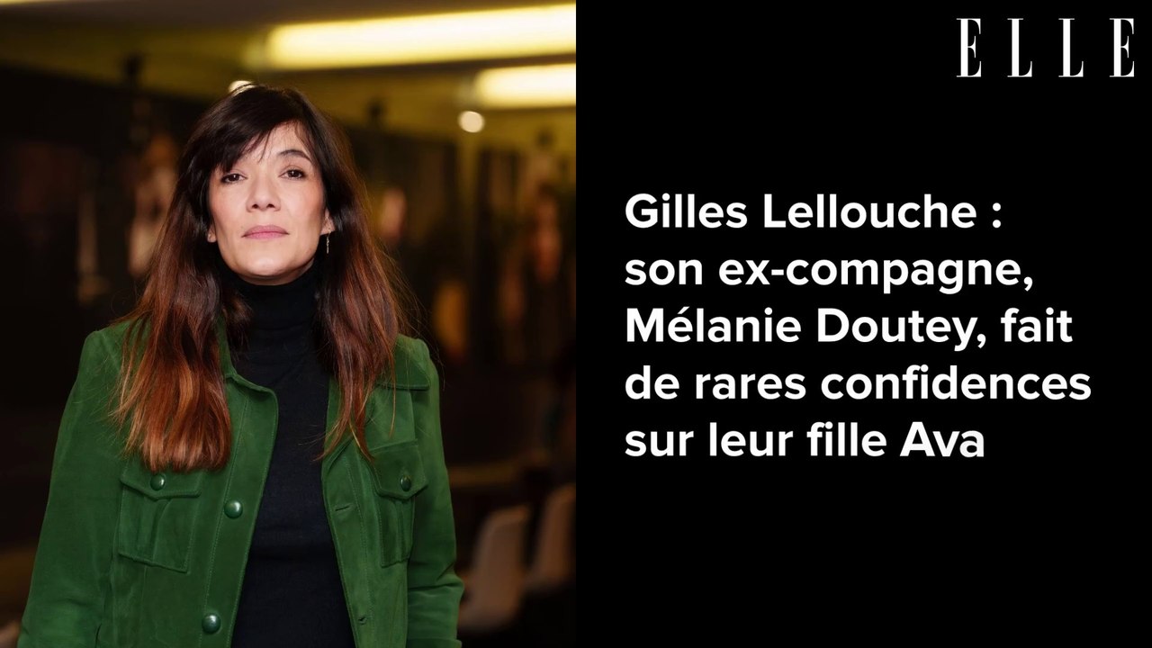 Gilles Lellouche : son ex-compagne, Mélanie Doutey, fait de rares confidences sur leur fille Ava ...