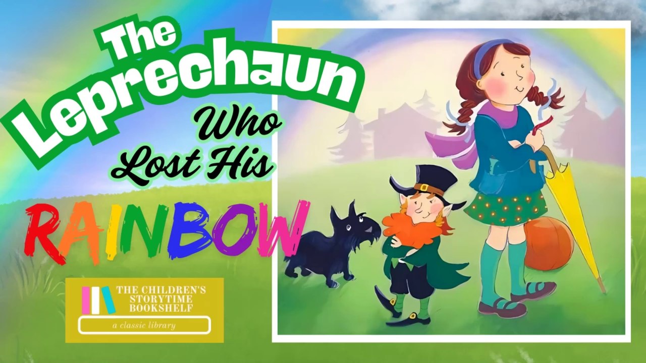 The Leprechaun Who Lost His Rainbow - Kids Book Read Aloud - St ...