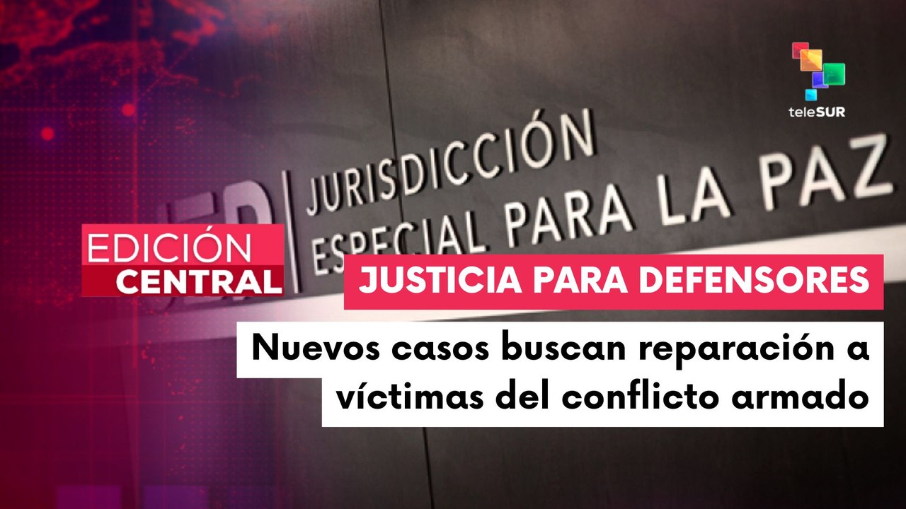 La JEP avanza en justicia para defensores de DD.HH. en Colombia - Vídeo ...