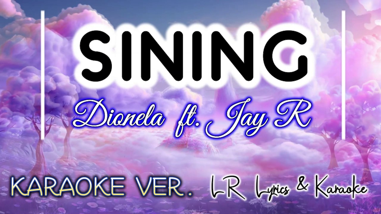 Sining - Dionela ft. Jay R (KARAOKE VERSION) | LR Lyrics & Karaoke ...