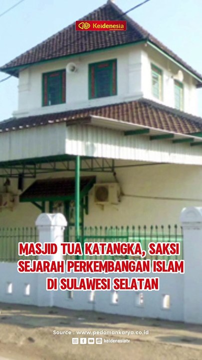 Masjid Tua Katangka, Saksi Sejarah Perkembangan Islam di Sulawesi Selatan - video Dailymotion