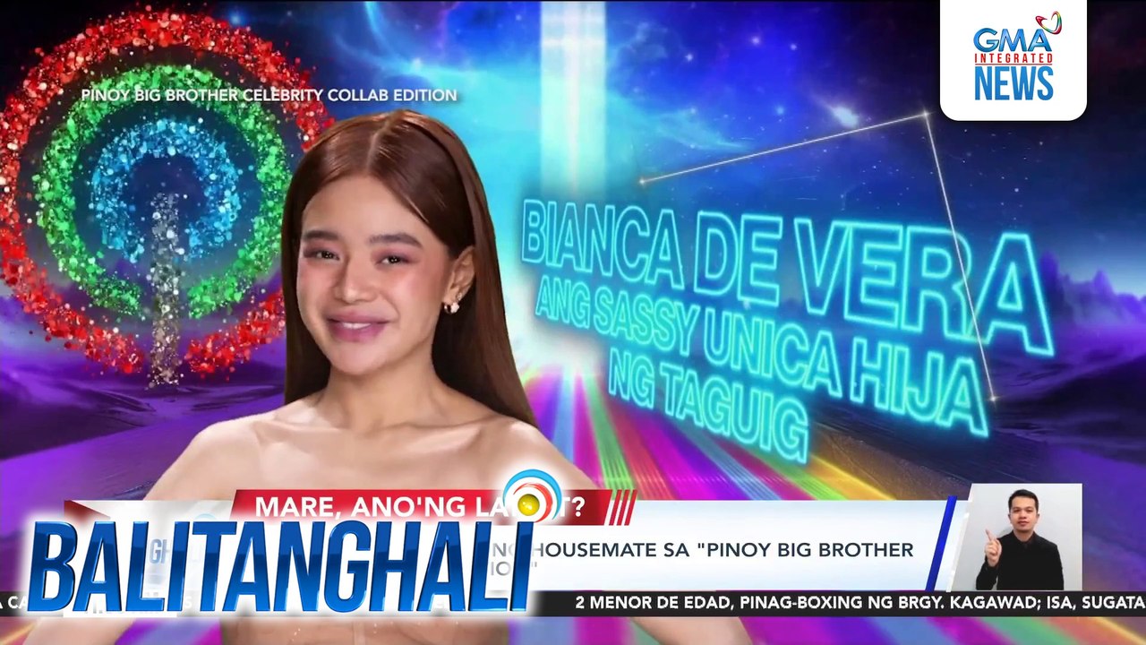 Bianca de Vera, bagong housemate sa "Pinoy Big Brother Celebrity Collab ...