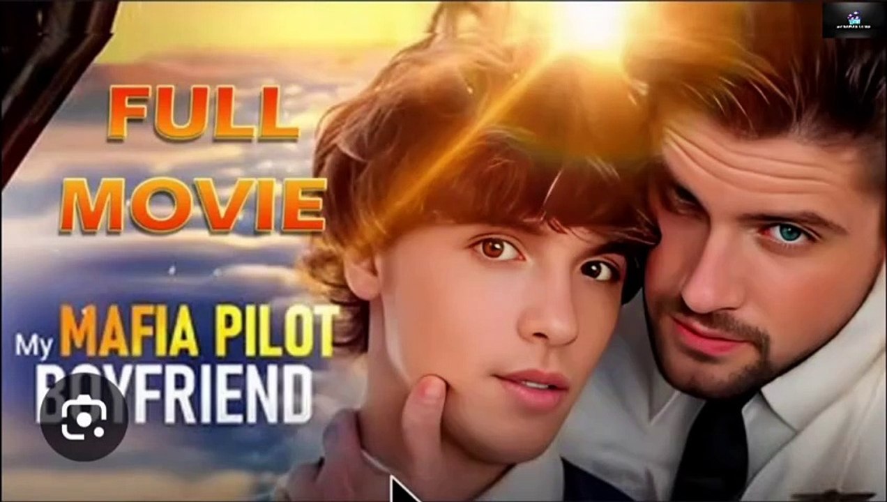 【短 剧】 My Mafia Pilot Boyfriend Full Movie - BossDrama - video Dailymotion