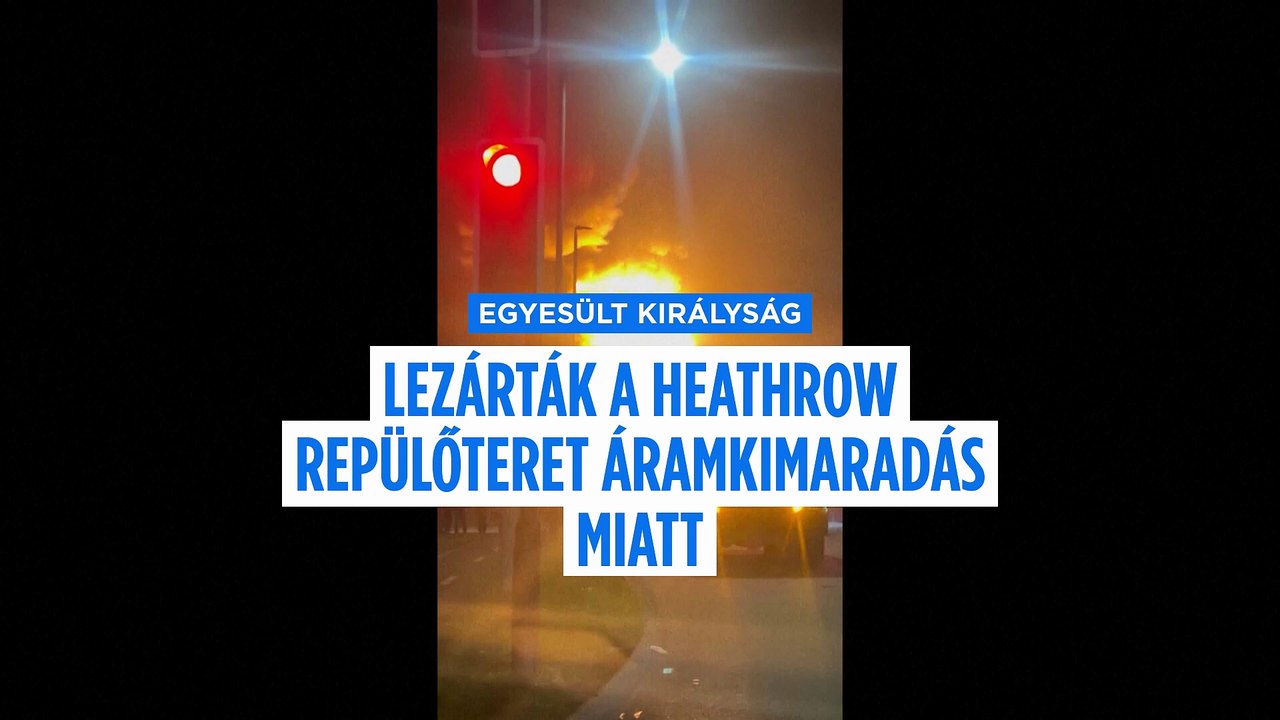 Egész napra lezárták a Heathrow repülőteret egy közeli tűz után - video Dailymotion