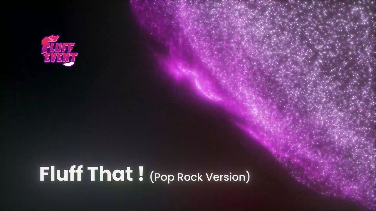 Fluff Event 2023 : Fluff That! (Pop Rock Version) - Vidéo Dailymotion