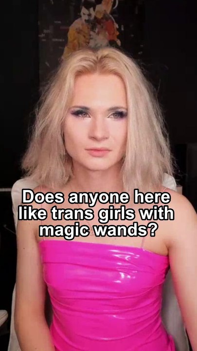 Does anyone here like trans girls with magic wands? - video Dailymotion
