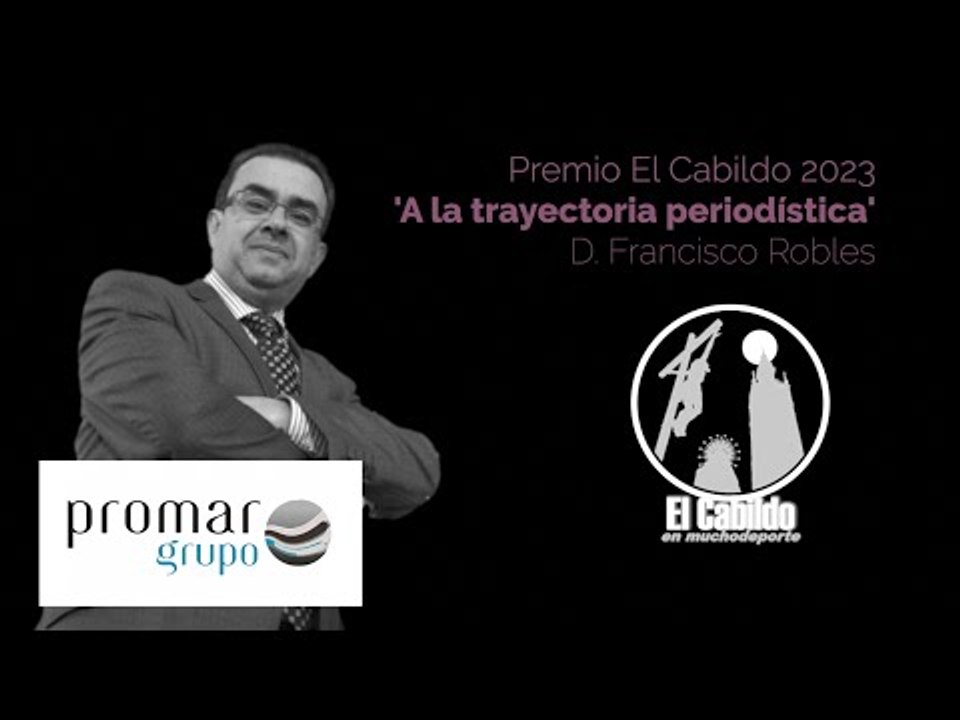 Premio 'El Cabildo' a la trayectoria periodística: Paco Robles - Vídeo Dailymotion