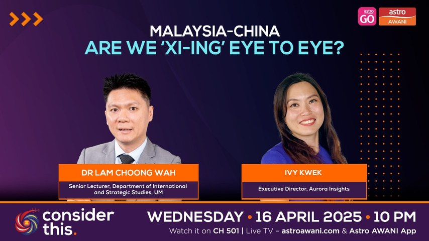 Consider This: Malaysia-China (Part 2) — Are We Xi-ing Eye to Eye ...