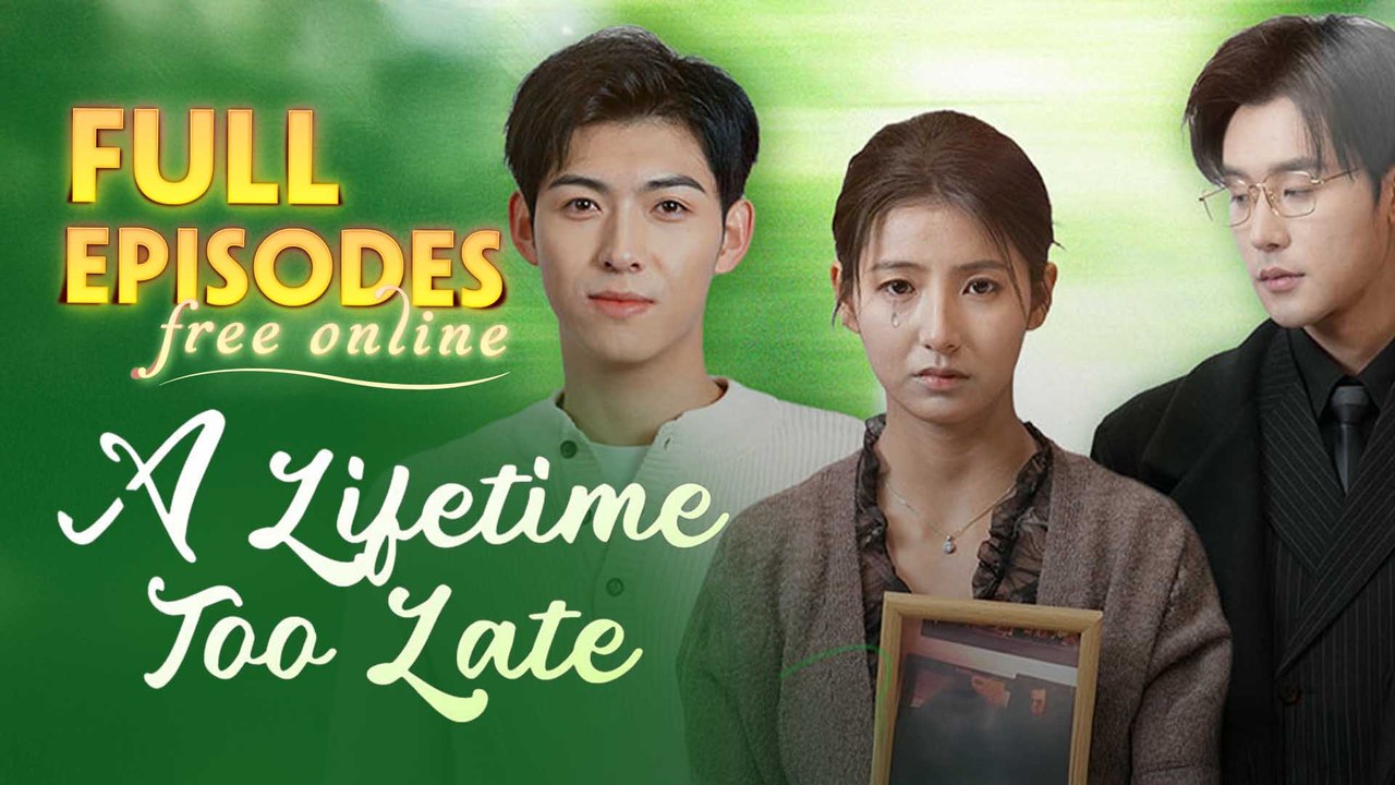 A Lifetime Too Late Chinese Drama - video Dailymotion