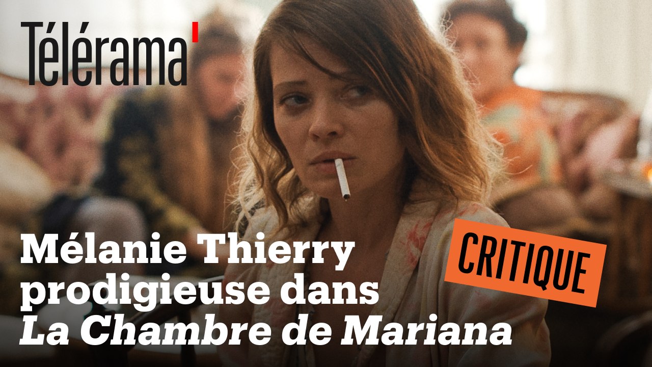 "La Chambre de Mariana" avec Mélanie Thierry : "L'un des plus grands ...