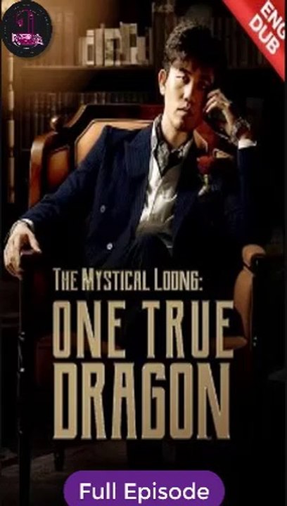 [Eng Dub] The Mystical Loong One True Dragon Full Episode - video ...