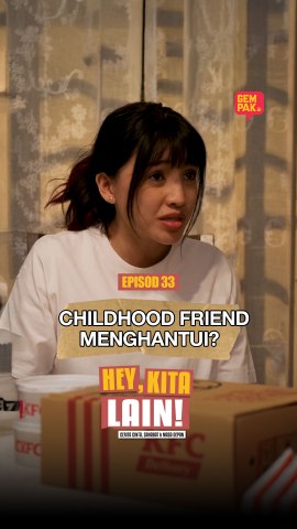 Episod 33 - Childhood Friend Menghantui? | Hey, Kita Lain! | Gempak