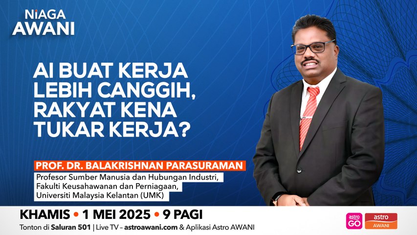Niaga AWANI: AI buat kerja lebih canggih, rakyat kena tukar kerja ...