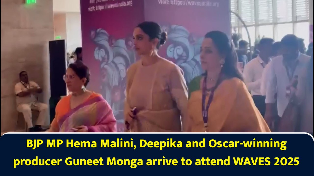 BJP MP Hema Malini, Deepika and Oscar-winning producer Guneet Monga arrive to attend WAVES 2025 ...