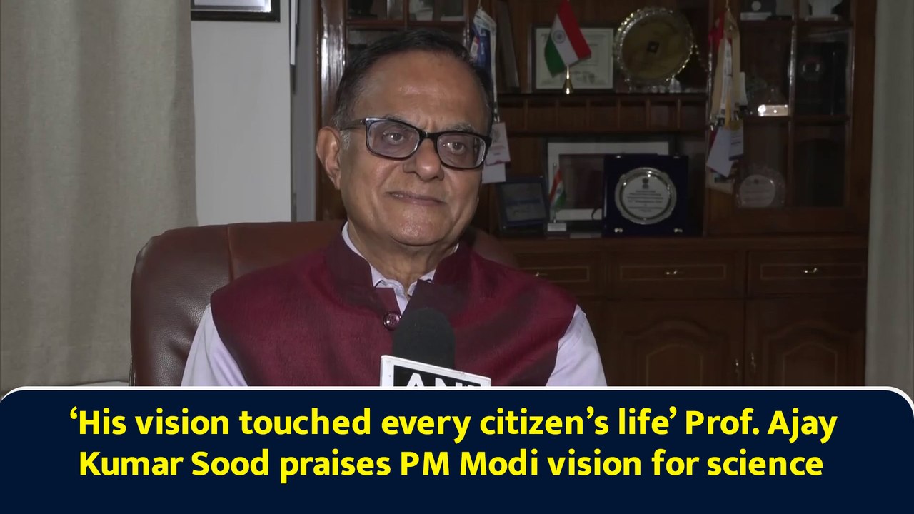 ‘His vision touched every citizen’s life’ Prof. Ajay Kumar Sood praises ...