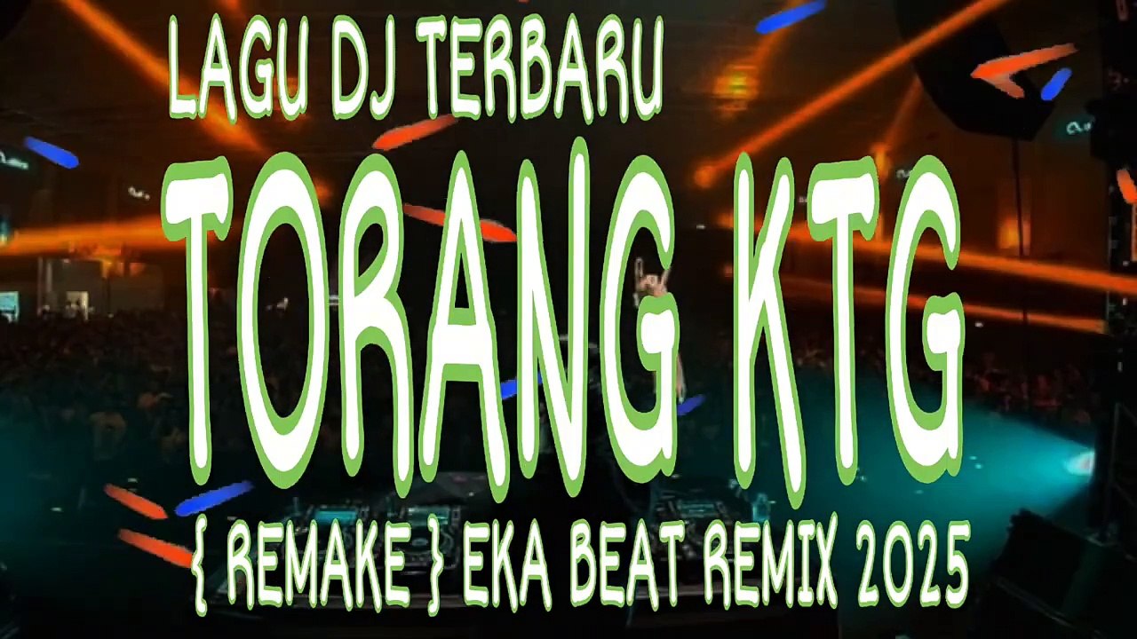 LAGU DJ TERBARU TORANG KTG🌴_REMAKE_ EKA BEAT REMIX 2025 - Video Dailymotion