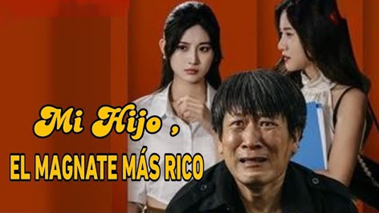 Mi Hijo, el Magnate más Rico (Doblado) Pelicula Completa En Español ...