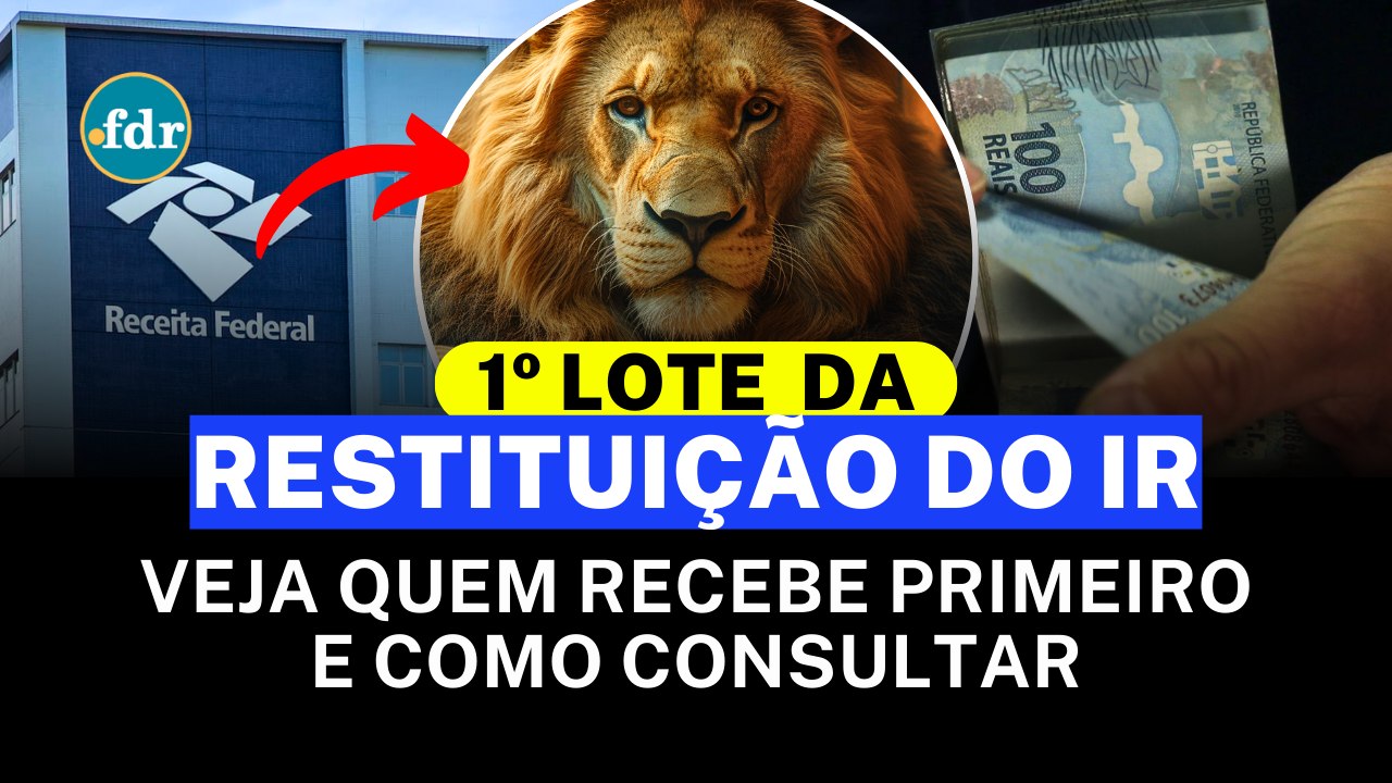 1º LOTE da RESTITUIÇÃO do IMPOSTO de RENDA 2025: Veja QUEM RECEBE ...