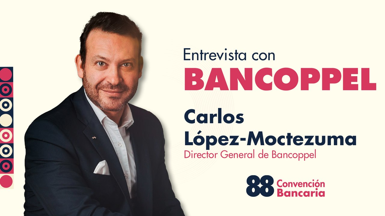 Entrevista Con Carlos López Moctezuma Director General De Bancoppel