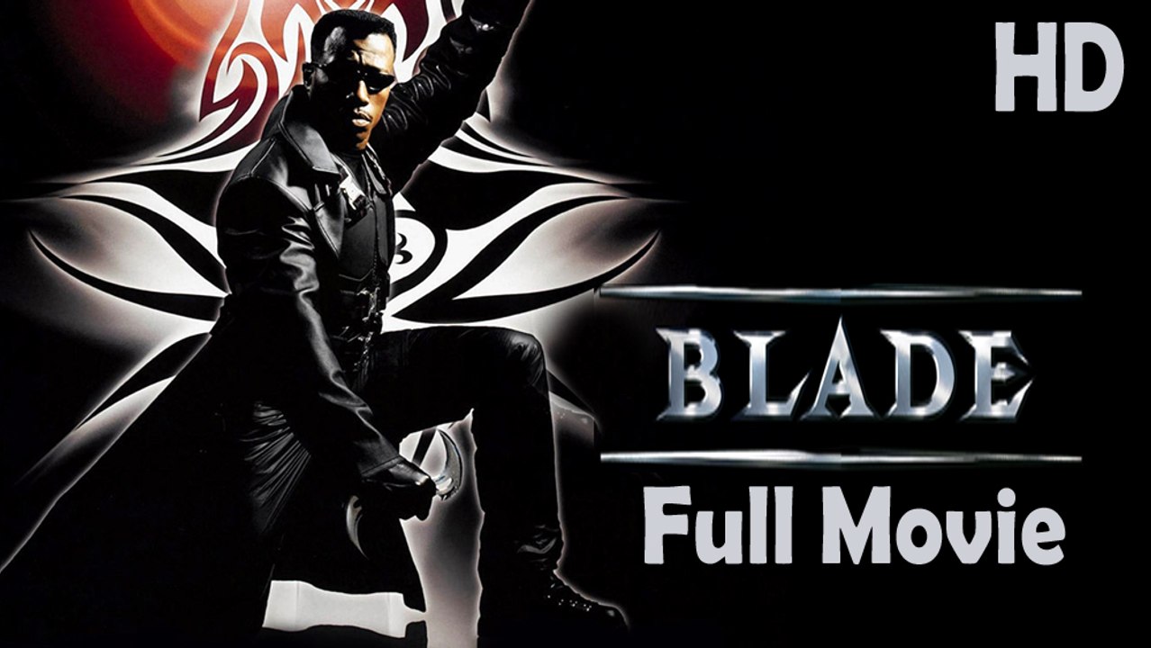 Blade (1998) Full Movie HD - Vidéo Dailymotion