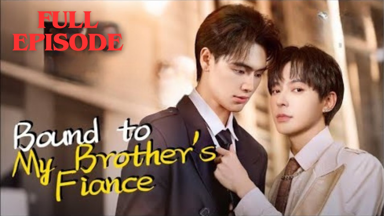 Bound To My Brother's Fiance FULL Ftv - video Dailymotion