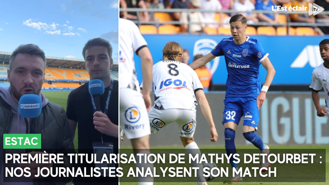 Première titularisation pour Mathys Detourbet : nos journalistes ...