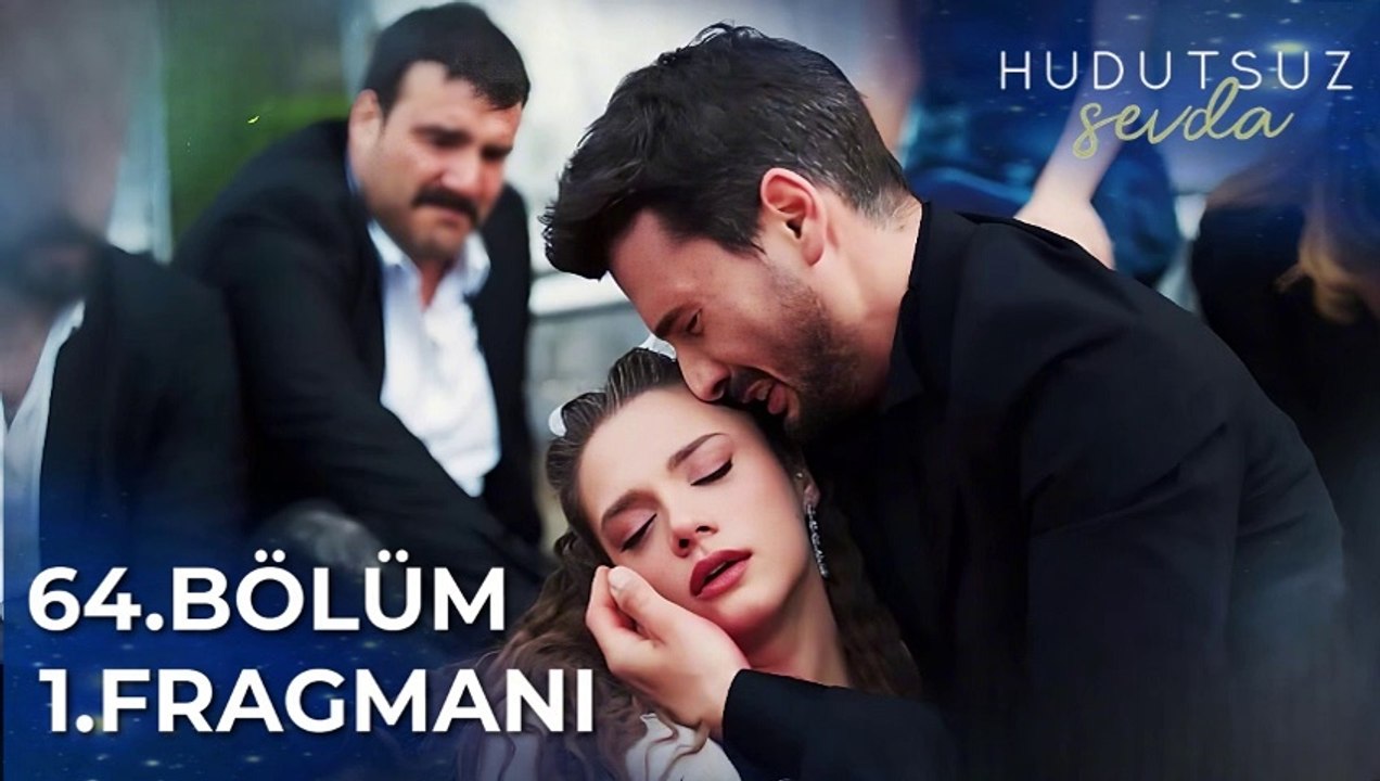 Hudutsuz Sevda 64. Bölüm Fragmanı - Dailymotion Video