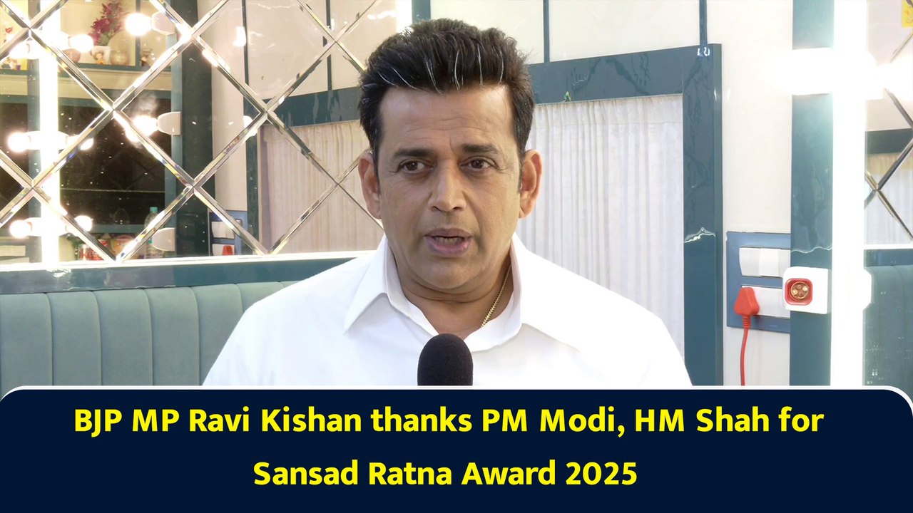 BJP MP Ravi Kishan thanks PM Modi, HM Shah for Sansad Ratna Award 2025 ...