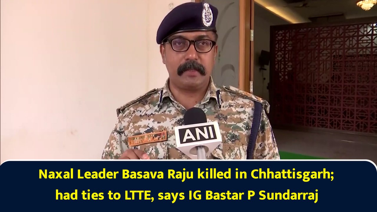 Naxal Leader Basava Raju killed in Chhattisgarh; had ties to LTTE, says IG Bastar P Sundarraj ...