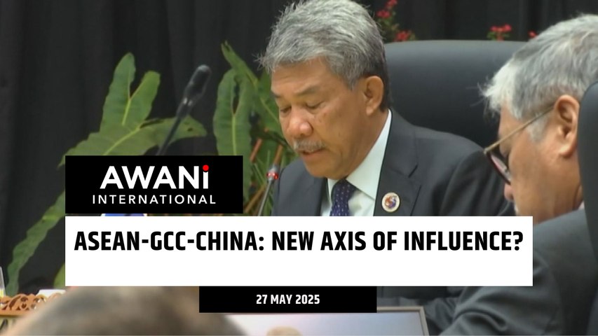 ASEAN-GCC-China: New axis of influence? | Astro Awani