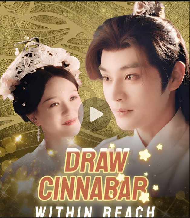 DRAW CINNABAR WITHIN REACH- Drama FULL MOVIES ENGLISH SUB - video ...