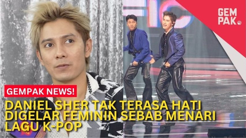 #GempakVideoNews : Daniel Sher Tak Tersinggung Persembahan Fiction Dikata Feminin | Gempak