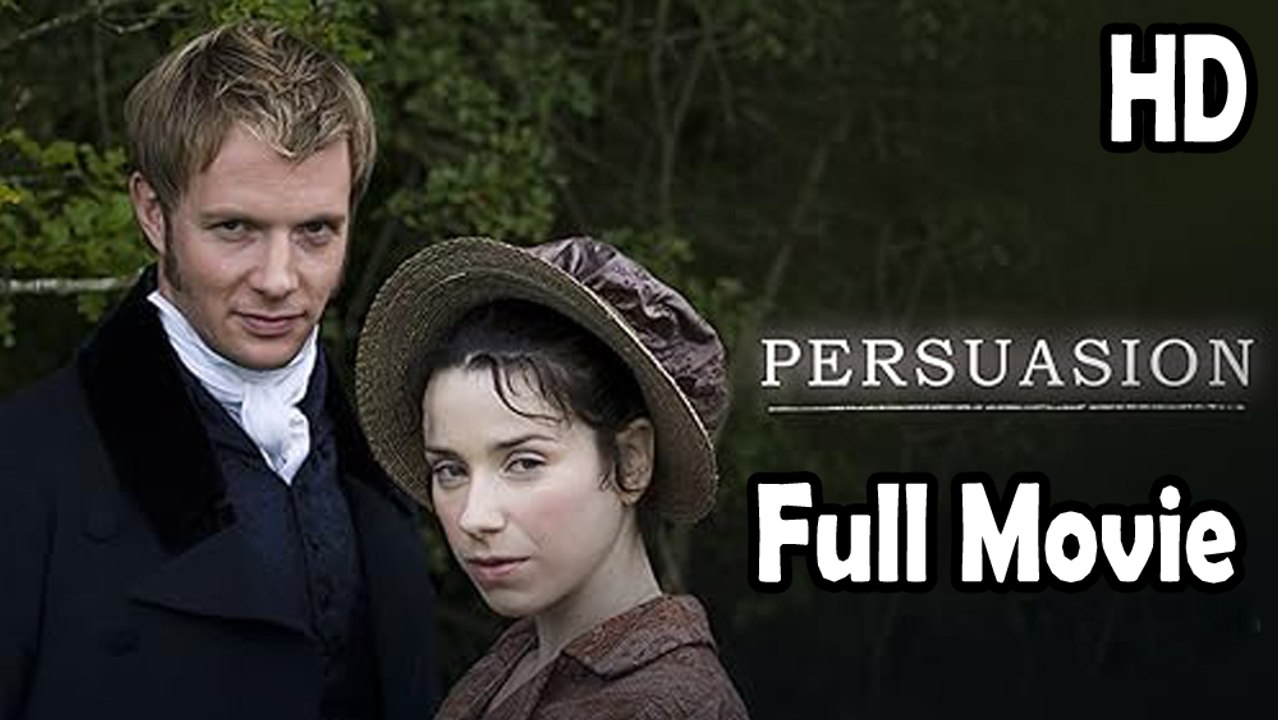 Persuasion (2007) Full Movie HD - Vidéo Dailymotion