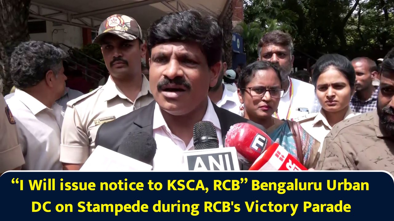 “I Will issue notice to KSCA, RCB” Bengaluru Urban DC on Stampede ...