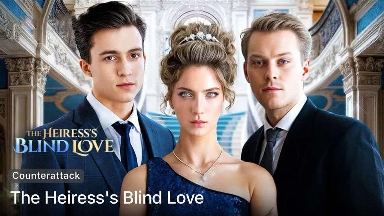 The Heiress's Blind Love Full Movie - video Dailymotion
